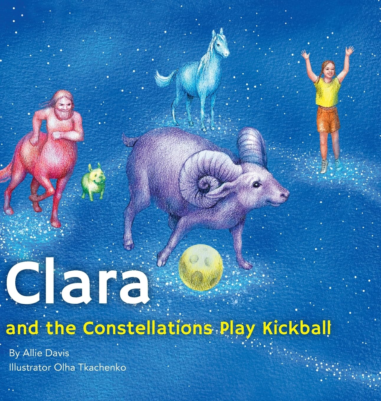 Clara and the Constellations Play Kickball: A Picture Book Adventure ...