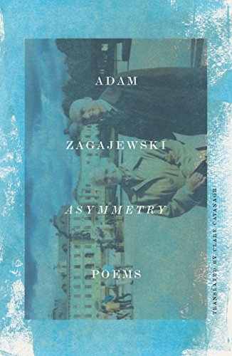 Asymmetry: Poems von Adam Zagajewski - Taschenbuch