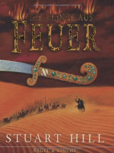 Die Klinge aus Feuer von Stuart Hill - Gebundene Ausgabe