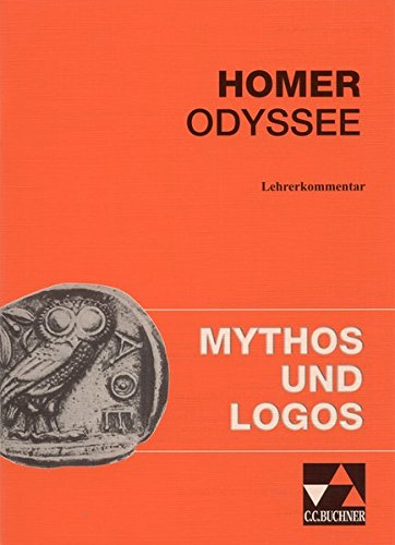 Mythos und Logos. Lernzielorientierte griechische Texte / Homer ...