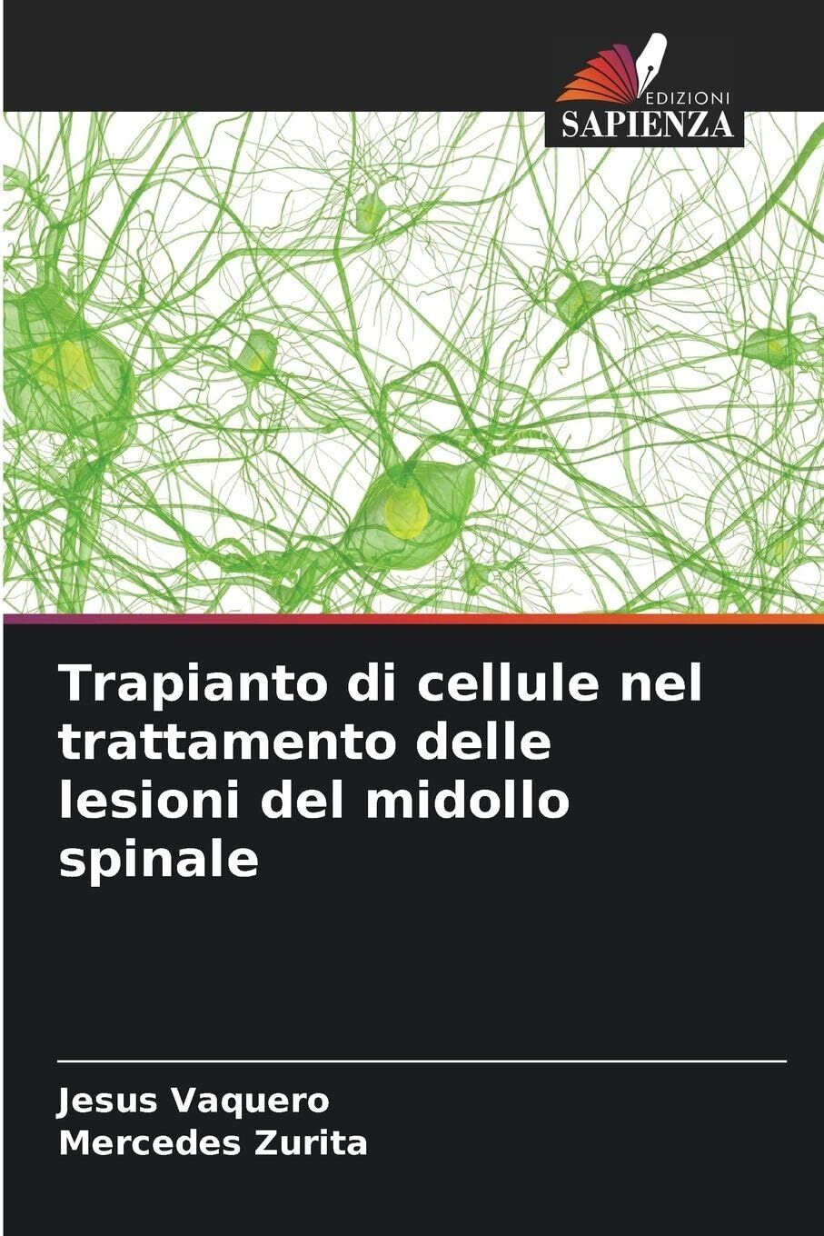 Trapianto di cellule nel trattamento delle lesioni del midollo spinale ...