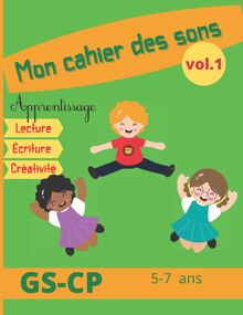Mon Cahier des Sons vol.1 GS-CP 5-7 ans: cahier d'activités pour ...
