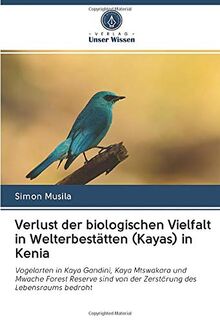 Verlust der biologischen Vielfalt in Welterbestätten (Kayas) in Kenia ...