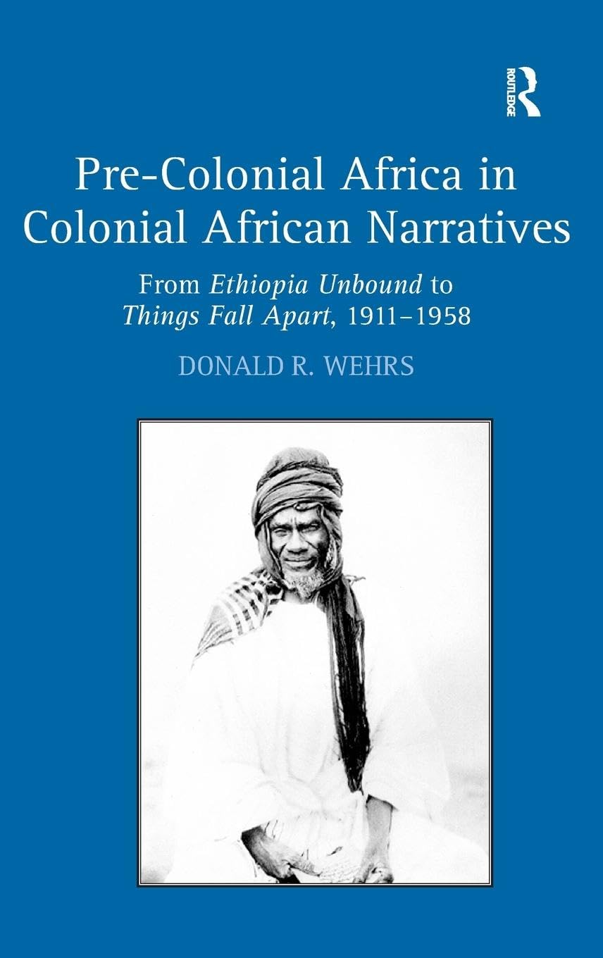 Pre-Colonial Africa in Colonial African Narratives: From Ethiopia ...