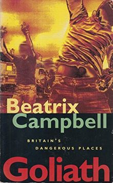 GOLIATH: BRITAINS DANGEROUS Places de Beatrix Campbell | Livre | état ...