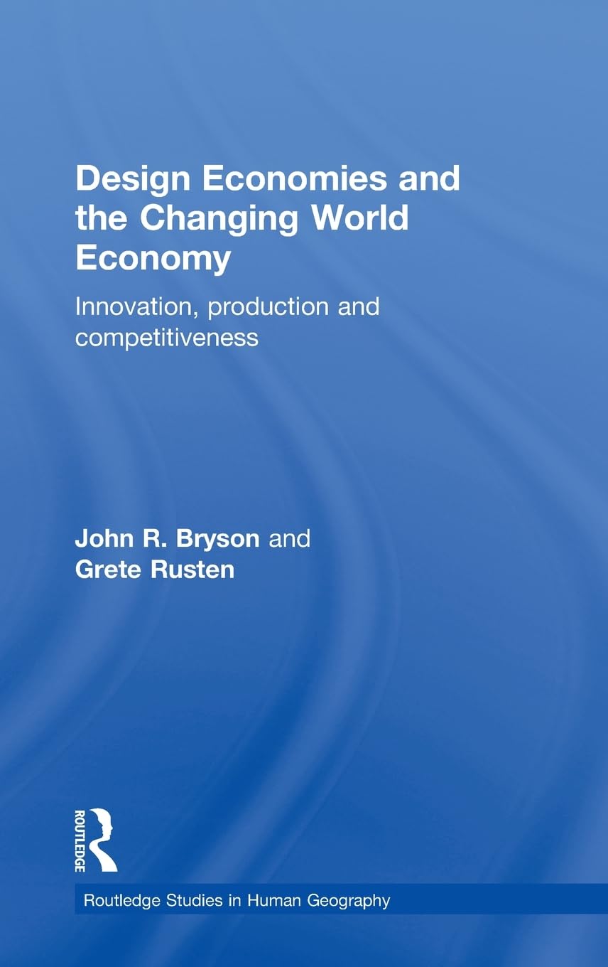 Design Economies and the Changing World Economy: Innovation, Production ...