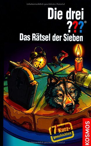 Die drei ???: Das Rätsel der Sieben. 7 Kurzgeschichten von André Marx ...