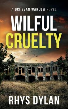 Wilful Cruelty von Rhys Dylan - Taschenbuch