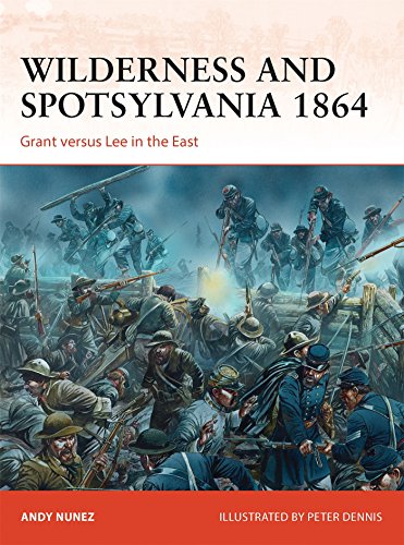 Wilderness and Spotsylvania 1864: Grant versus Lee in the East ...
