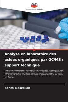 Analyse en laboratoire des acides organiques par GC/MS : support technique: Pratique en ...