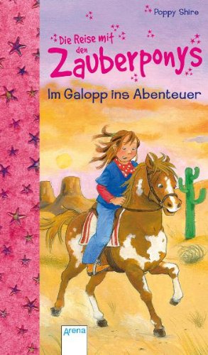 Die Reise mit den Zauberponys. Im Galopp ins Abenteuer von Poppy Shire ...