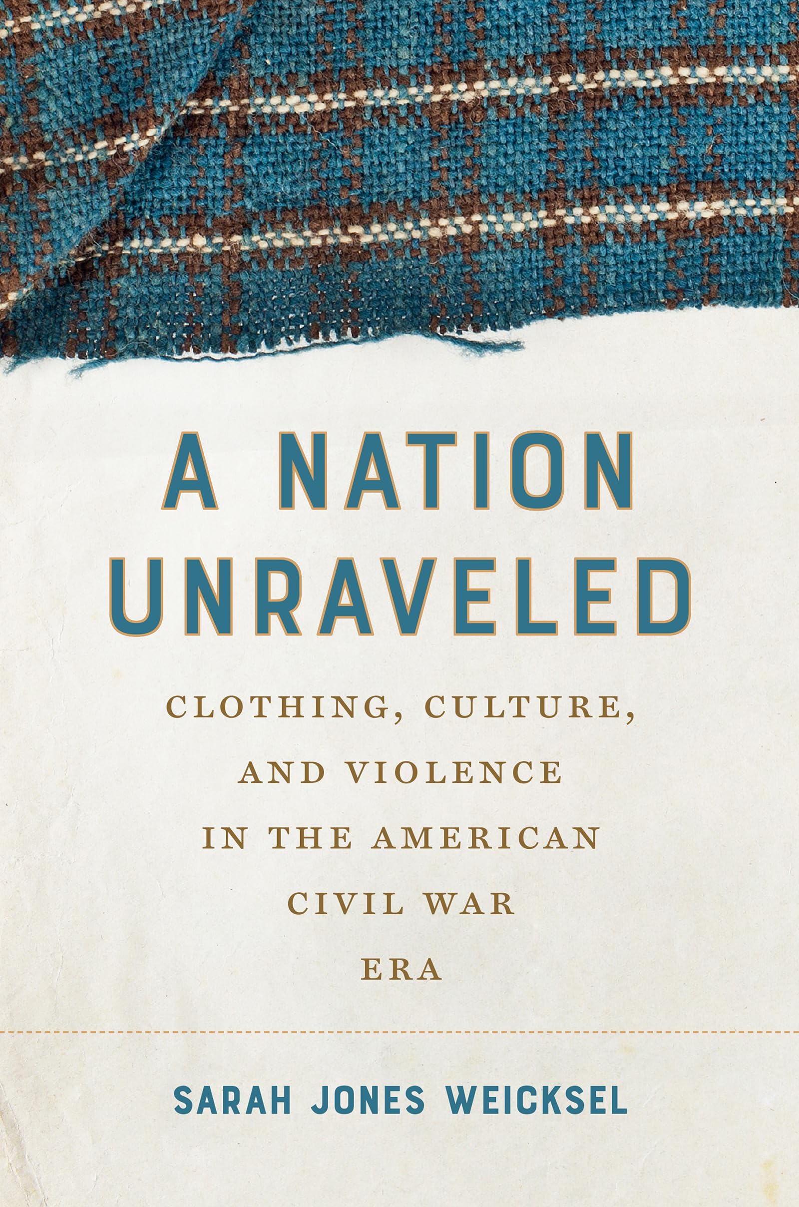 A Nation Unraveled: Clothing, Culture, and Violence in the American ...