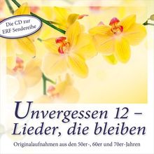 UNVERGESSEN 12 - Lieder, die bleiben de Doris Loh, Hans ... | CD | état ...