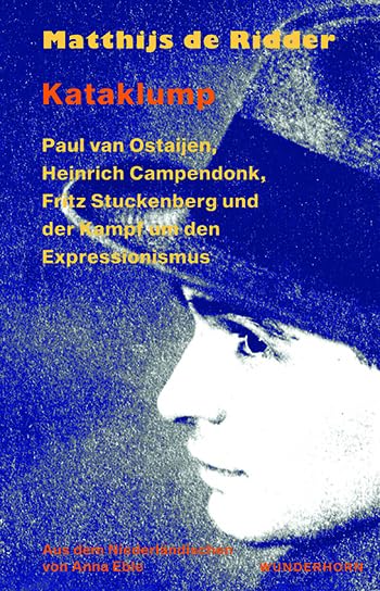 Kataklump: Paul van Ostaijen, Heinrich Campendonk, Fritz Stuckenberg ...
