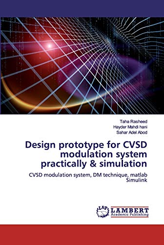 Design Prototype For Cvsd Modulation System Practically And Simulation