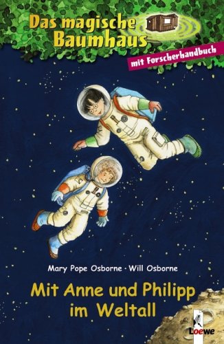 Das magische Baumhaus. Mit Anne und Philipp im Weltall von Osborne, Mary Pope - Gebundene Ausgabe