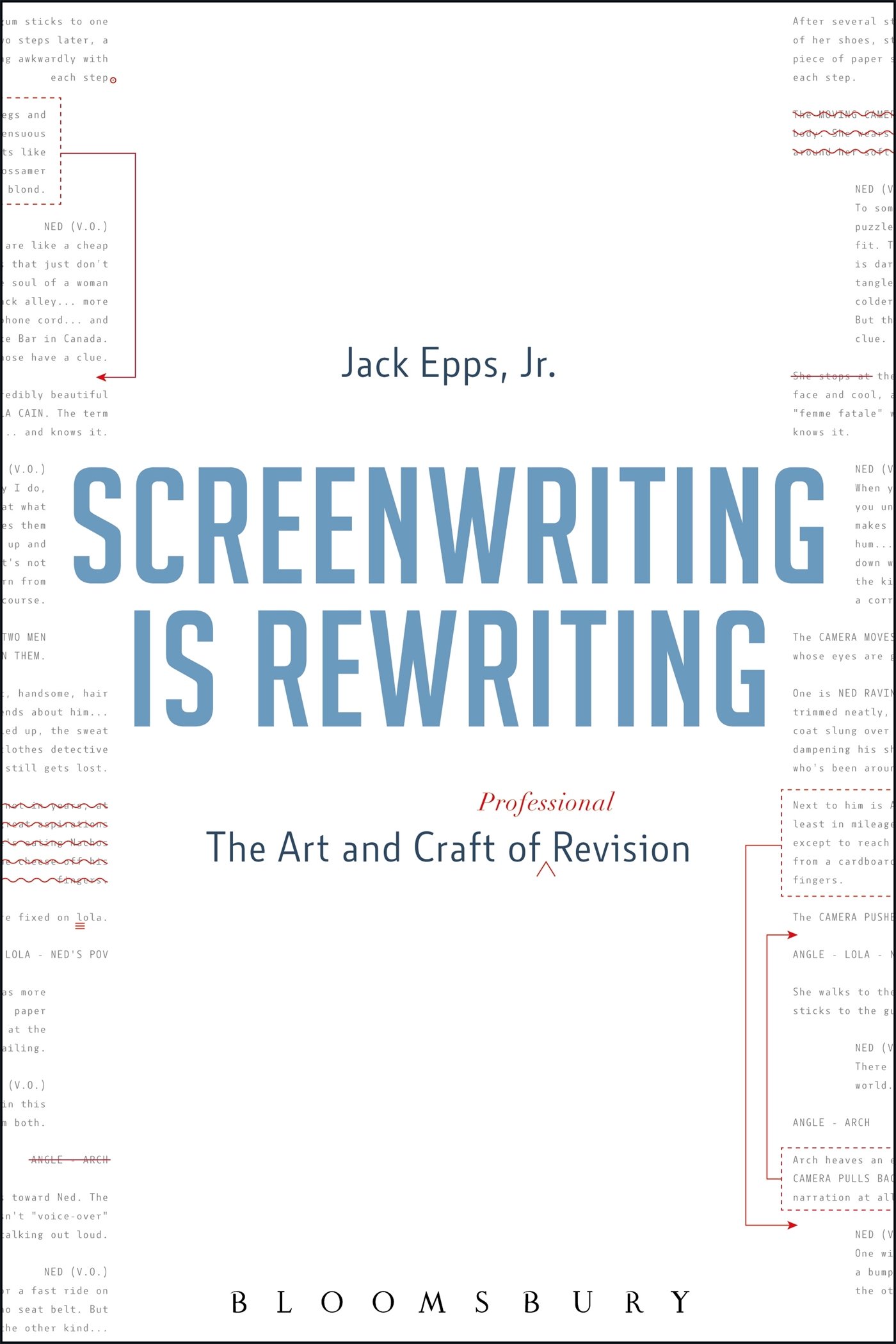Screenwriting is Rewriting: The Art and Craft of Professional Revision ...