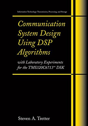 Communication System Design Using DSP Algorithms: With Laboratory Experiments for the ...