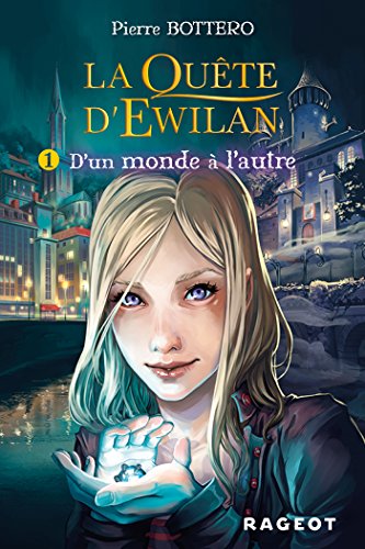 La quête d'Ewilan. Vol. 1. D'un monde à l'autre de Pierre Bottero - Poche