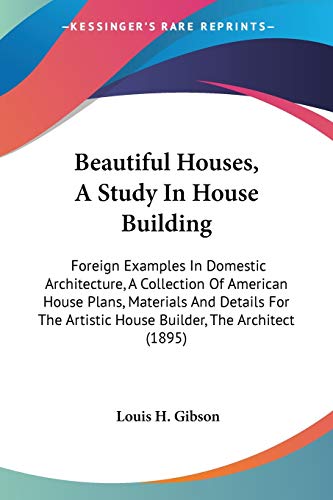 Beautiful Houses, A Study In House Building: Foreign Examples In ...