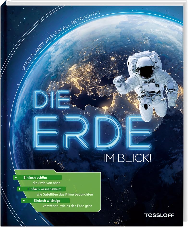 Die Erde im Blick! Unser Planet aus dem All betrachtet / Wie verändert ...