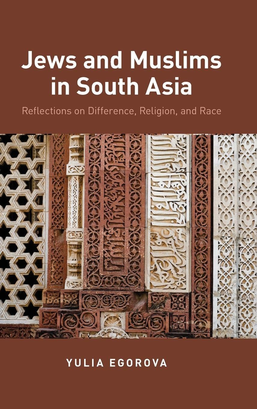Jews and Muslims in South Asia: Reflections on Difference, Religion ...