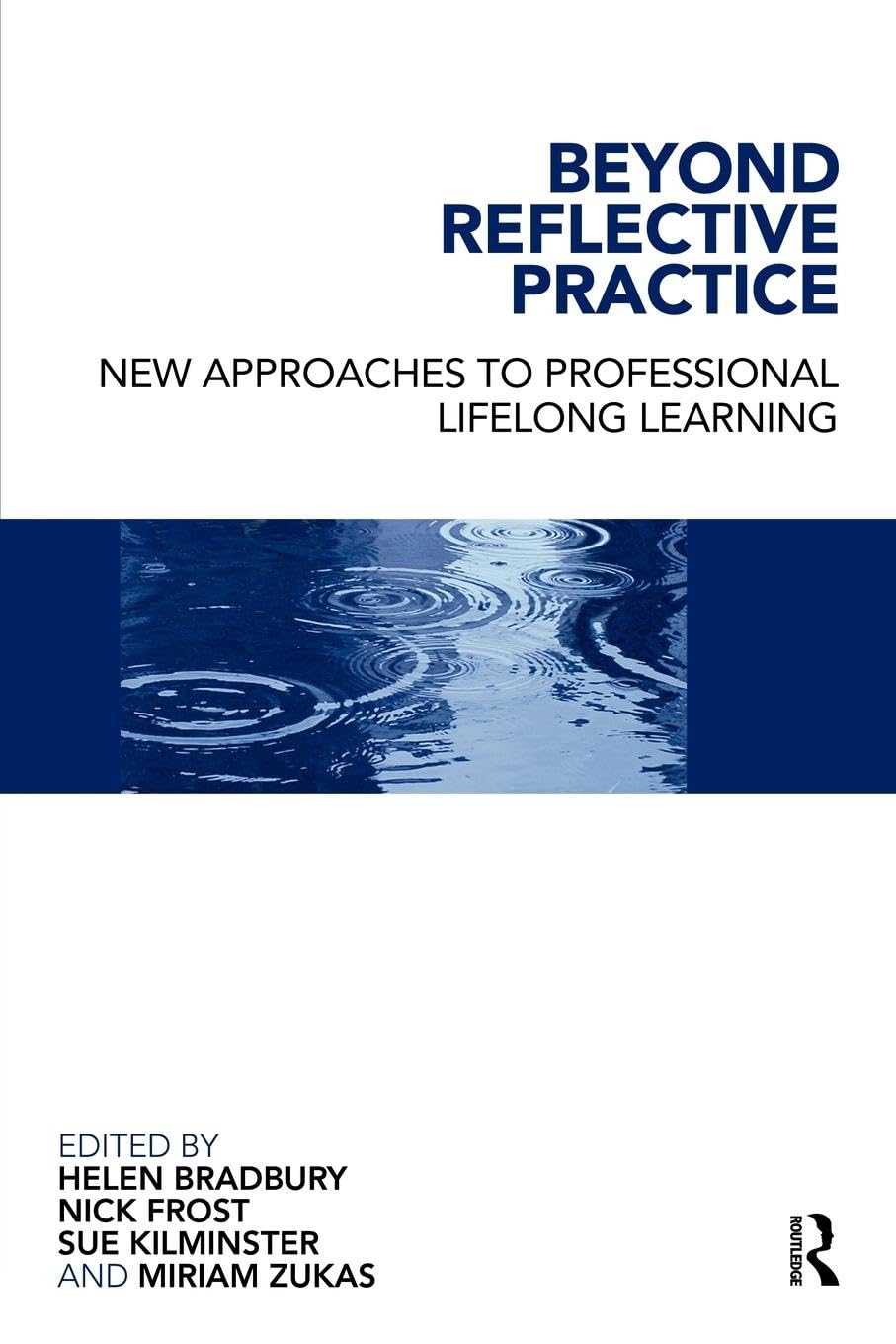 Beyond Reflective Practice: New Approaches to Professional Lifelong ...