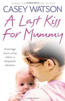 A LAST KISS for Mummy de Watson, Casey | Livre | état acceptable EUR 4,33 - PicClick FR