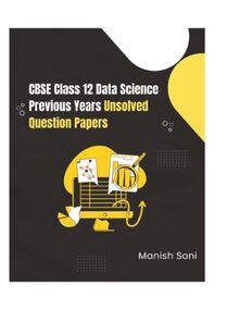 CBSE Class 12 Data Science Previous Years Unsolved Question Papers von ...