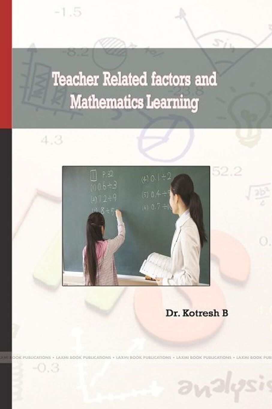 Teacher Related factors and Mathematics Learning von Kotresh B ...