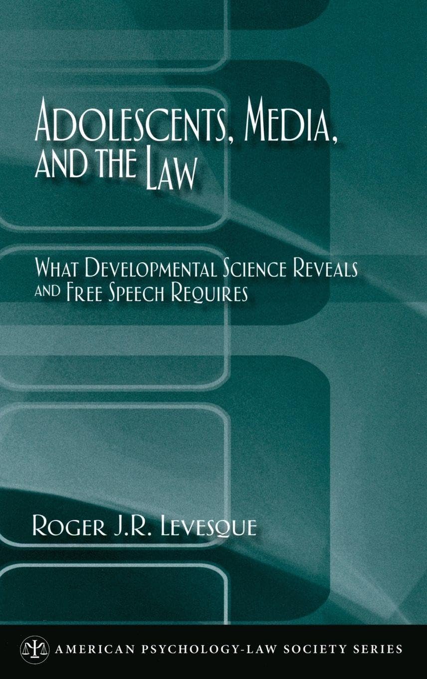 Adolescents, Media, and the Law: What Developmental Science Reveals and ...