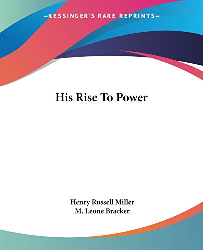 His Rise To Power von Miller, Henry Russell - Taschenbuch