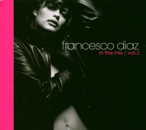 Francesco Diaz In The Mix Vol.3 von Various - Audio CD