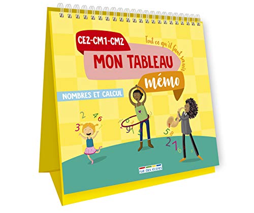 Mon tableau mémo, nombres et calcul, CE2, CM1, CM2 : tout ce qu'il faut ...
