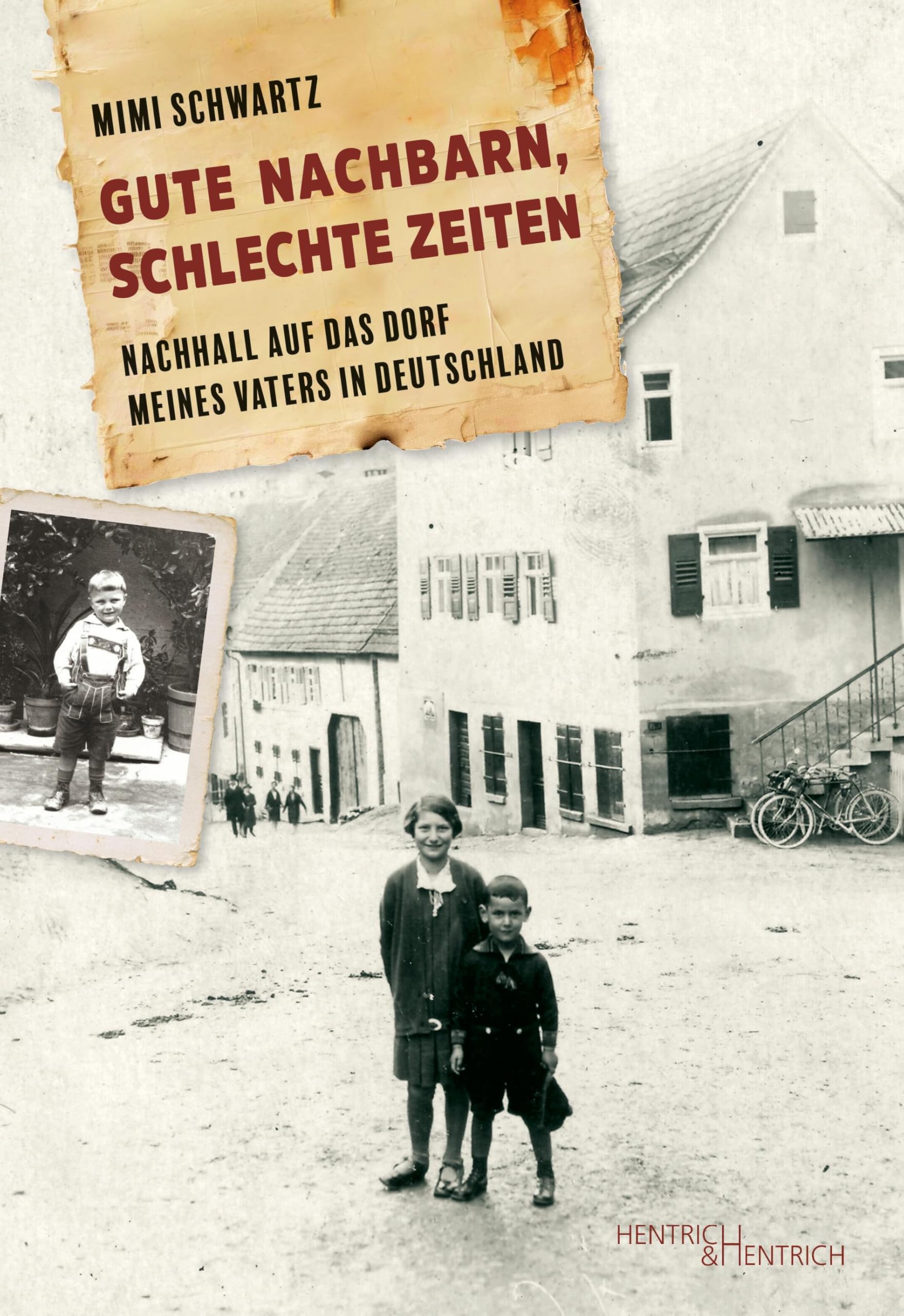 Gute Nachbarn, schlechte Zeiten: Nachhall auf das Dorf meines Vaters in ...