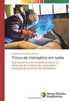 Trinca de hidrogênio em solda: Uso da técnica de emissão acústica na ...