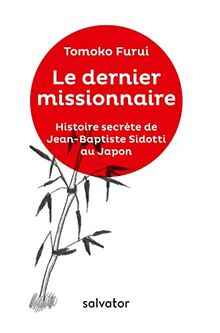LE DERNIER MISSIONNAIRE. Histoire secrète de Jean-Bap... | Livre | état ...