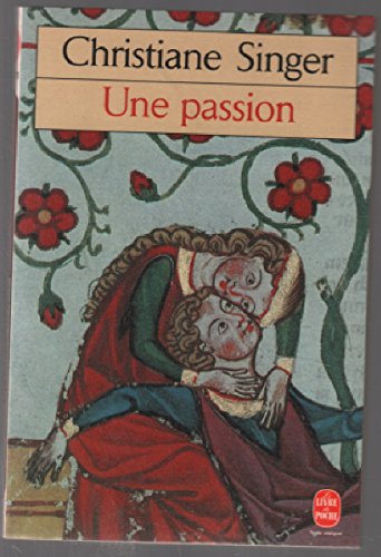 Une passion de Christiane Singer - Poche