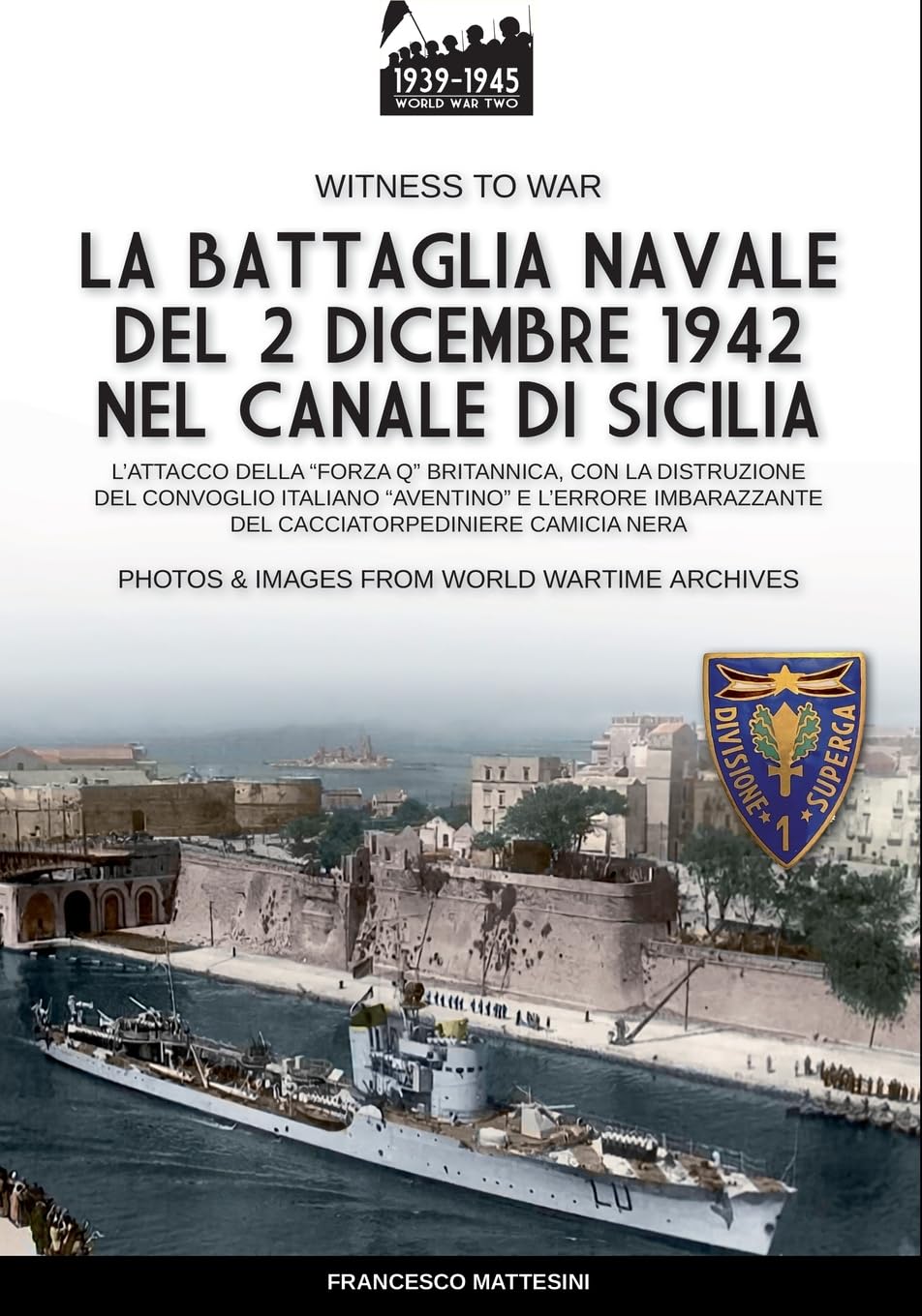 La battaglia navale del 2 dicembre 1942 nel canale di Sicilia: L ...