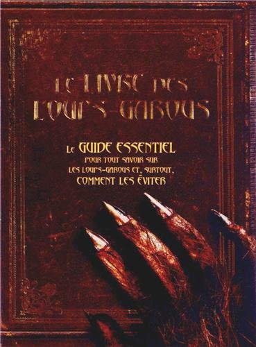 Le livre des loups-garous : le guide essentiel pour tout savoir sur les ...