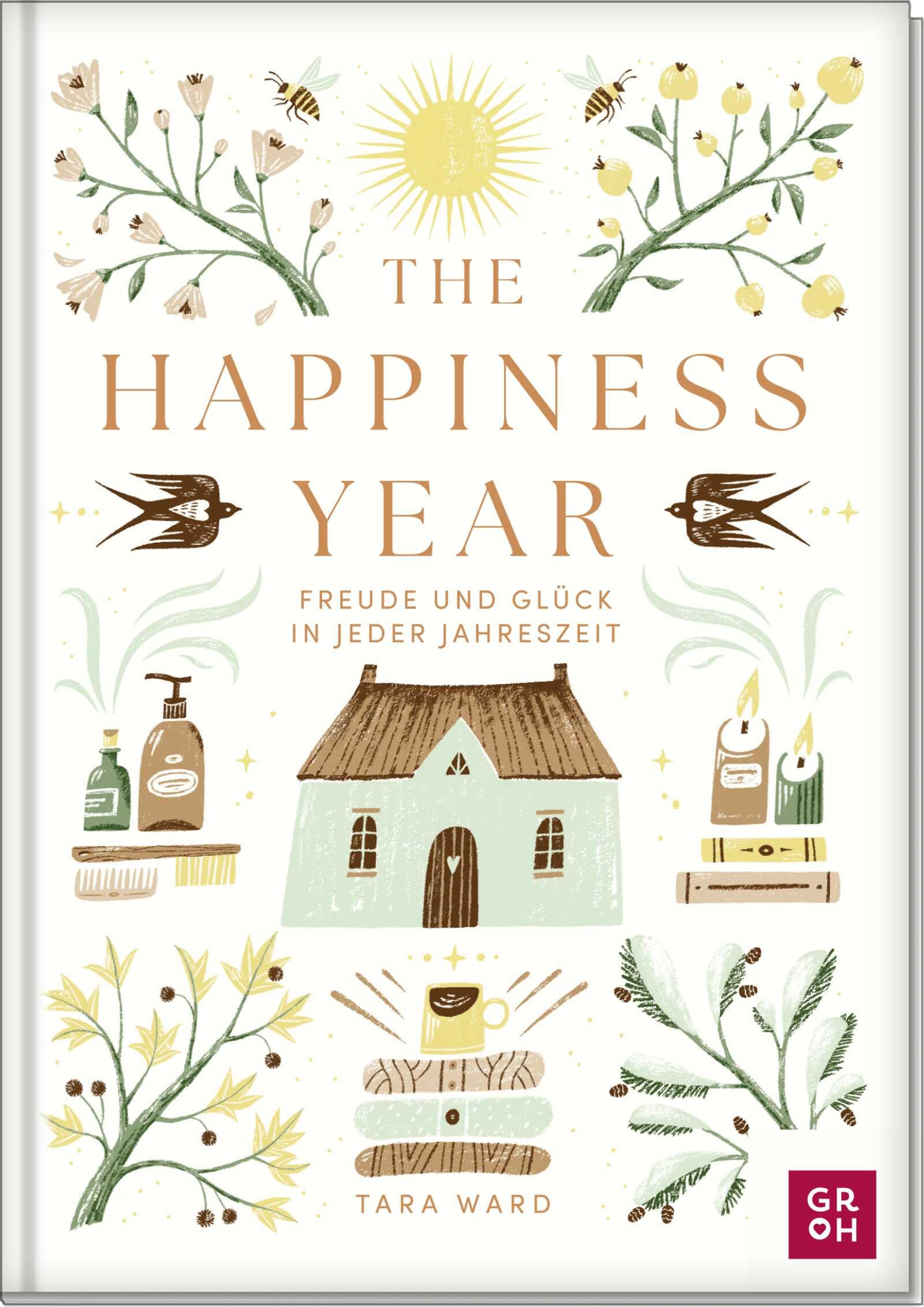 The Happiness Year: Freude und Glück in jeder Jahreszeit ...