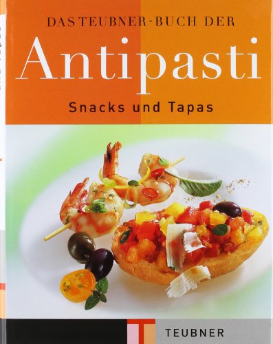 Das TEUBNER Buch der Antipasti (Teubner Sonderproduktion) von Christian ...