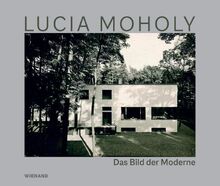 Lucia Moholy. Das Bild der Moderne: Katalog zur Ausstellung im Bröhan Museum, Berlin 2022/2023 ...
