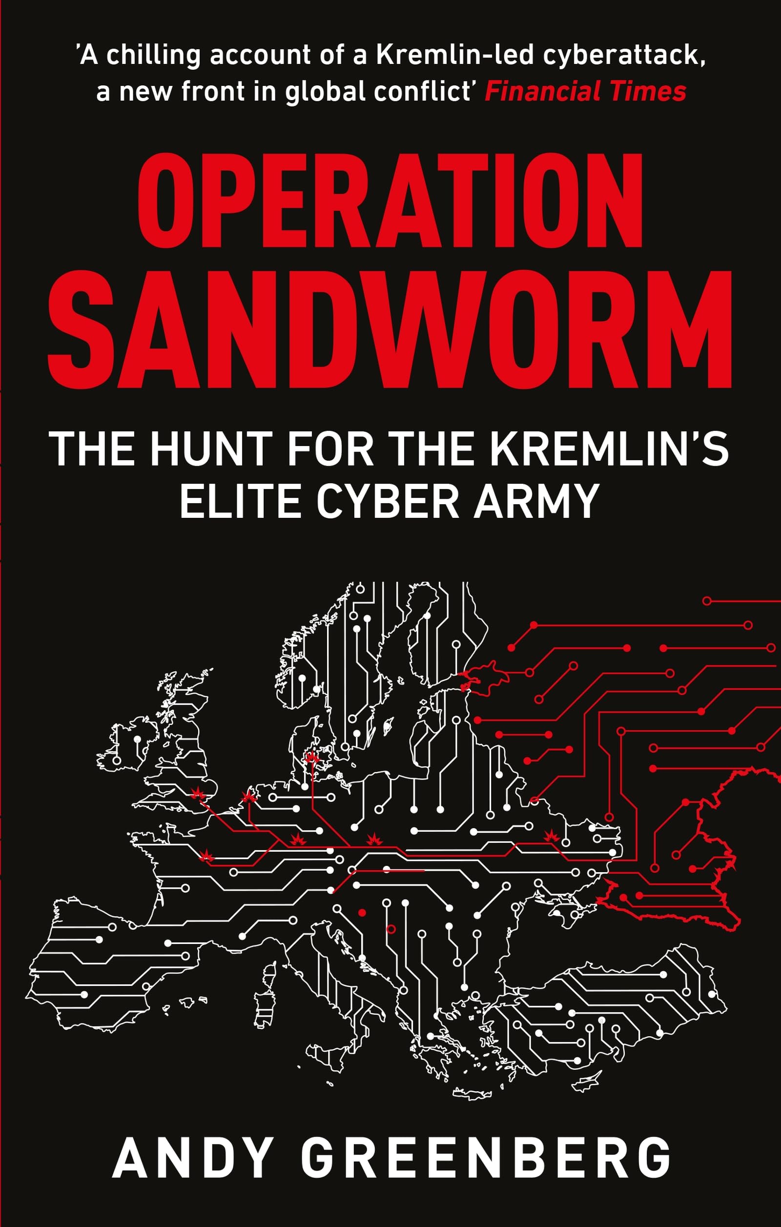 Operation Sandworm: The Hunt for the Kremlin's Elite Cyber Army von ...