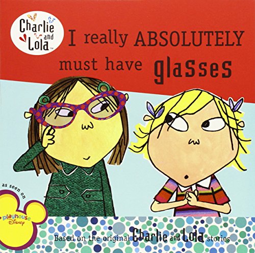 I Really Absolutely Must Have Glasses (Charlie and Lola) von Bridget ...