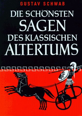 Die schönsten Sagen des klassischen Altertums von Gustav Schwab - Gebundene Ausgabe