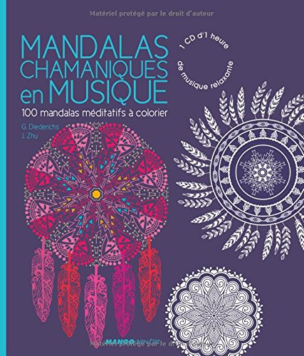 Mandalas chamaniques en musique : 100 mandalas méditatifs à colorier de ...