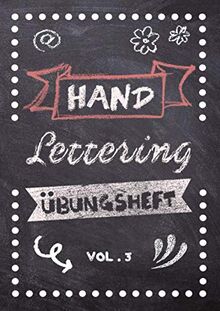 Hand Lettering Übungsheft Vol. 3: Kalligraphie und Handlettering ...