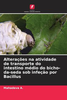 Alterações na atividade de transporte do intestino médio do bicho-da ...