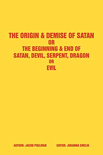 The Origin & Demise Of Satan or The Beginning & End of Satan, Devil ...